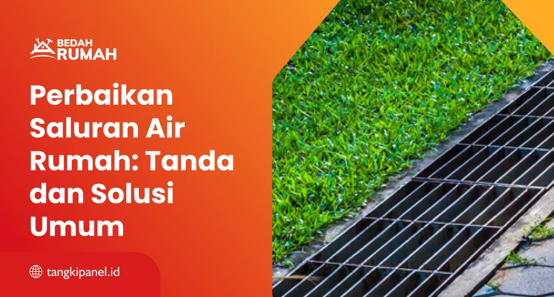 Perbaikan Saluran Air Rumah: Tanda dan Solusi Umum - Bedah Rumah