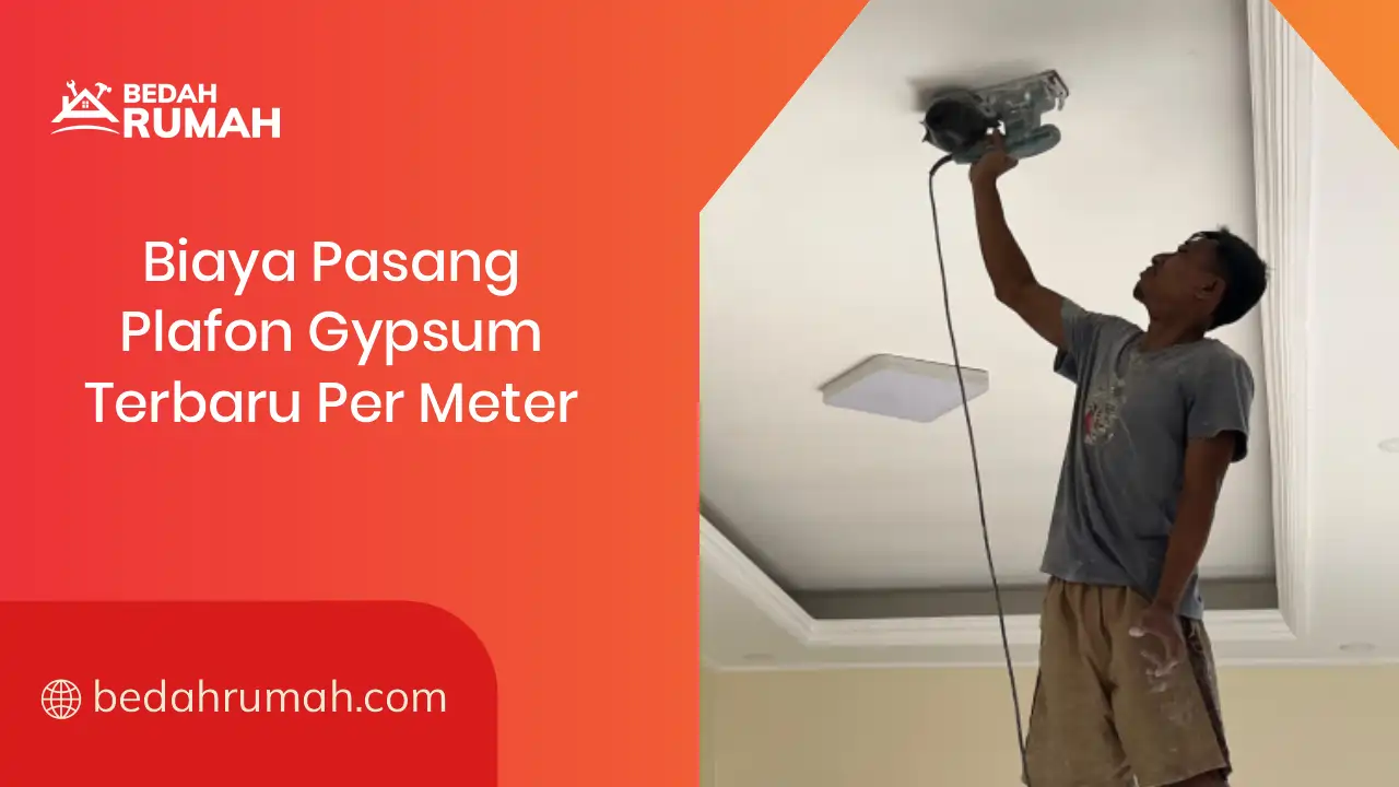 Biaya Pasang Plafon Gypsum Terbaru Per Meter - Bedah Rumah