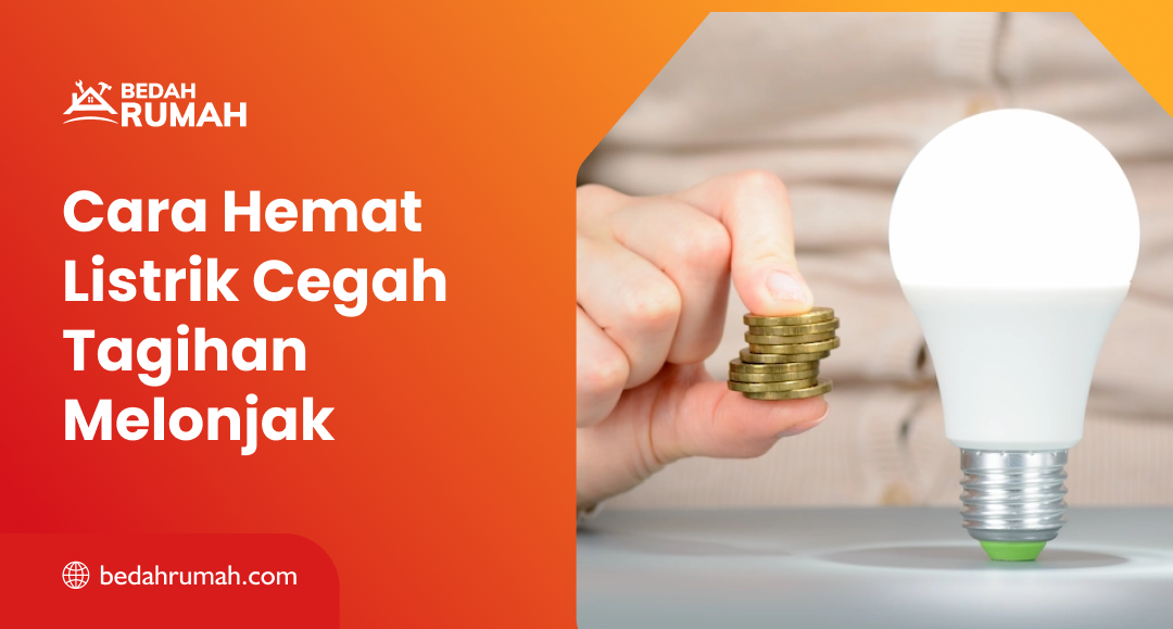 Cara Hemat Listrik Cegah Tagihan Melonjak - Bedah Rumah