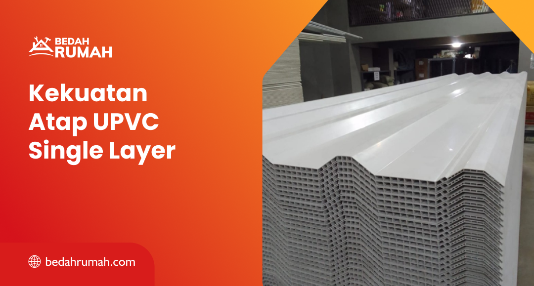 Kekuatan Atap uPVC Single Layer - Bedah Rumah